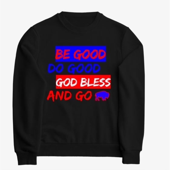 Be good, Do Good, God Bless Crewneck- Black- ADULT MVP
